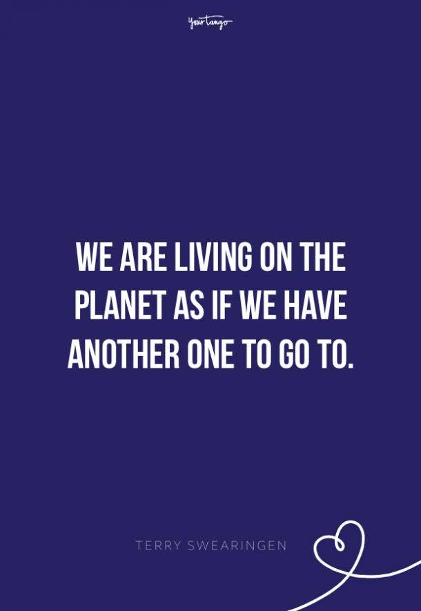 40 Best Environment Quotes To Inspire You To Save The Planet Yourtango