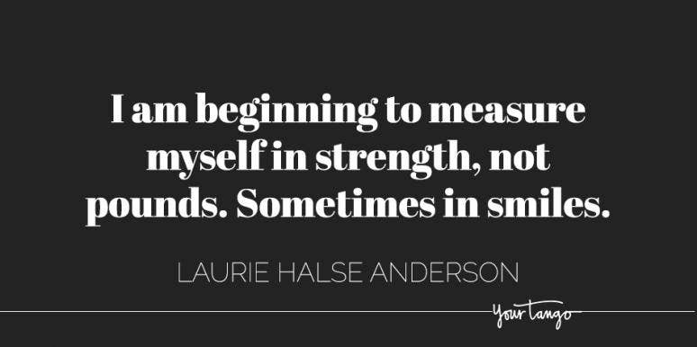 50 Self Love Quotes To Empower You To Be Confident No Matter How Much You Weigh Yourtango