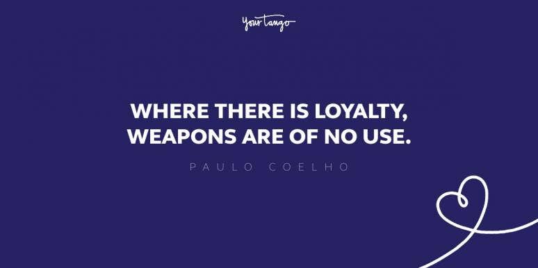 100 Loyalty Quotes To Help You Build Stronger Relationships Yourtango