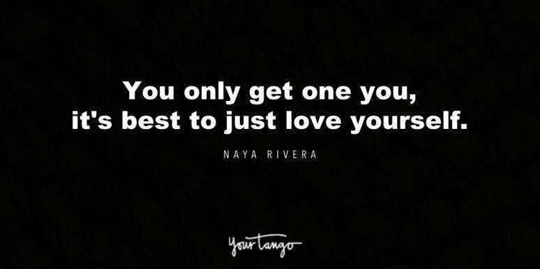 31 Naya Rivera Quotes On Life Love And Being Proud To Be Yourself Yourtango