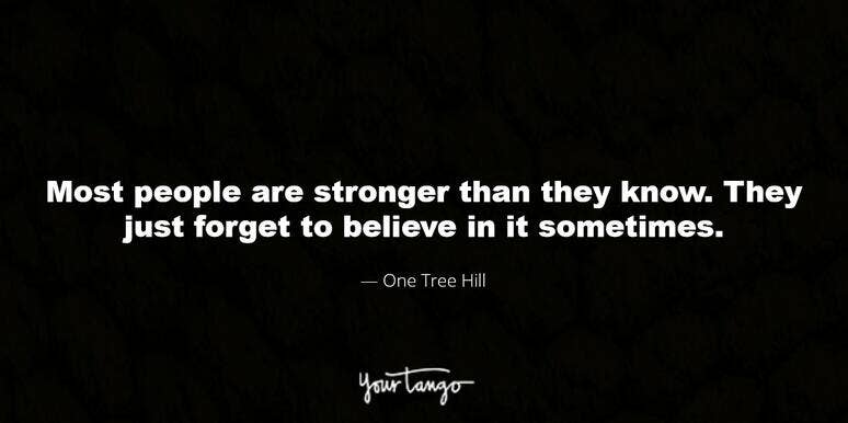 120 Best One Tree Hill Quotes About Life And Love Yourtango